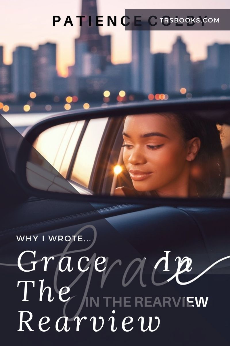 Why Write Grace In The Rearview - TRS BOOKS